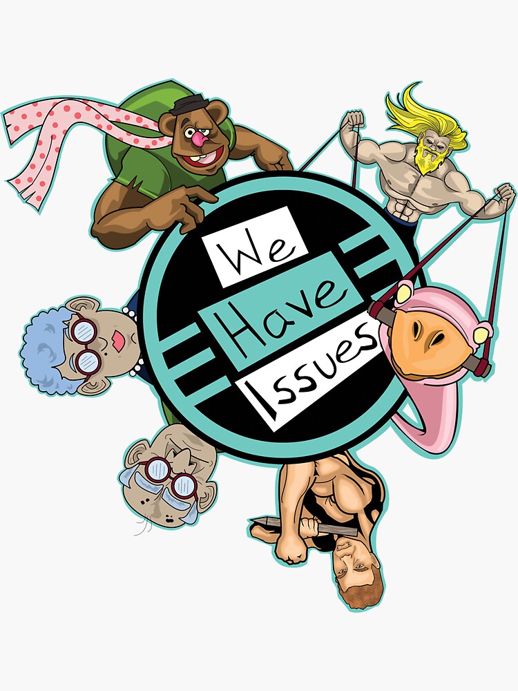 "We have Issues Podcast" Sticker for Sale by WeHaveIssuesPod | Redbubble
