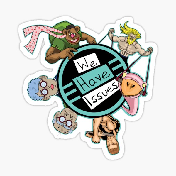 "We have Issues Podcast" Sticker for Sale by WeHaveIssuesPod | Redbubble