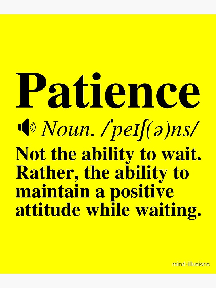 "Patience Definition - Insightful, Motivational Quote" Poster for Sale ...