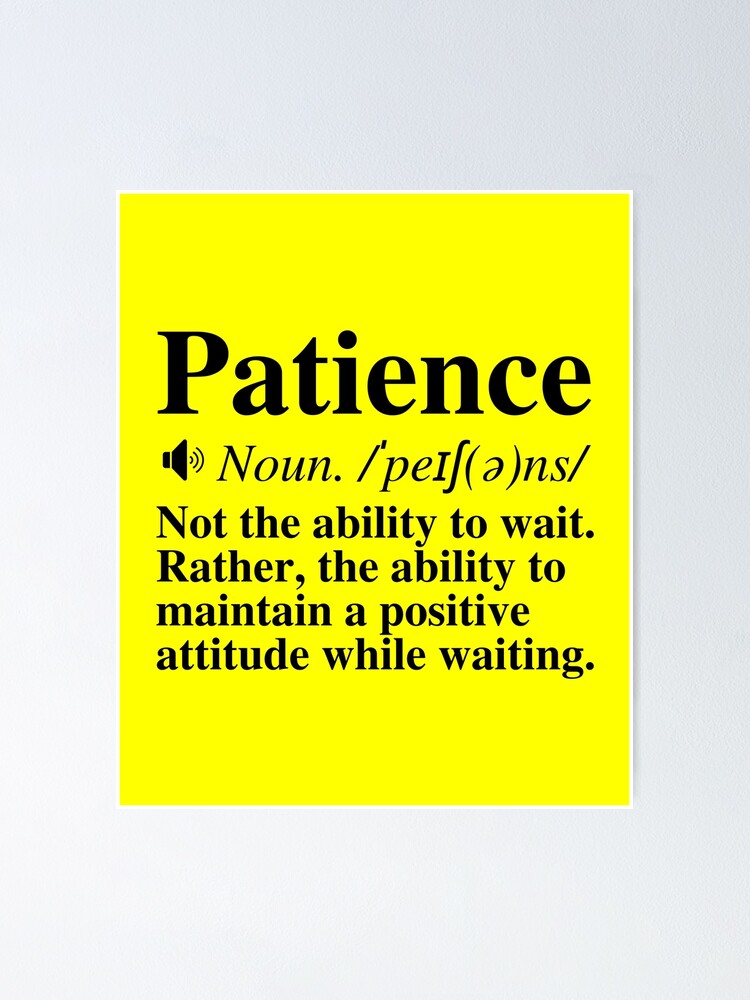 "Patience Definition - Insightful, Motivational Quote" Poster for Sale ...