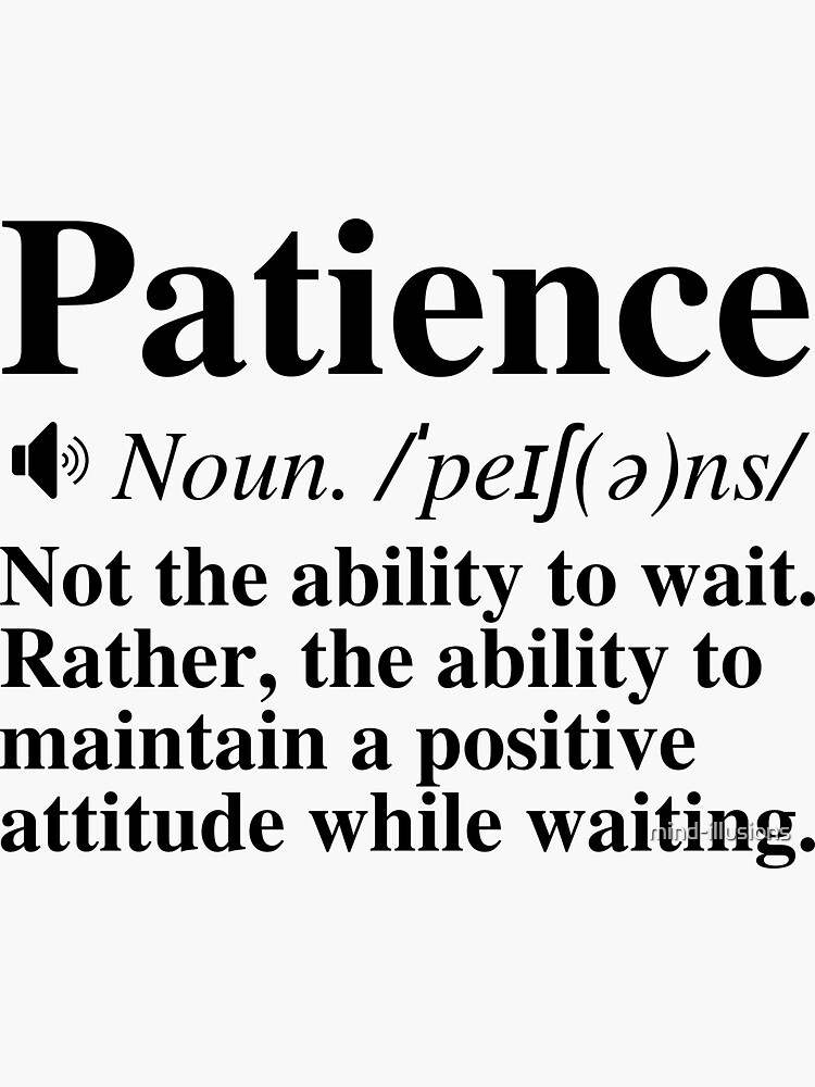 "Patience Definition - Insightful, Motivational Quote" Sticker by mind ...