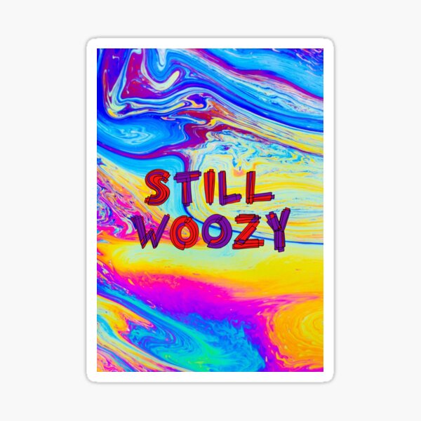 Still Woozy Stickers | Redbubble