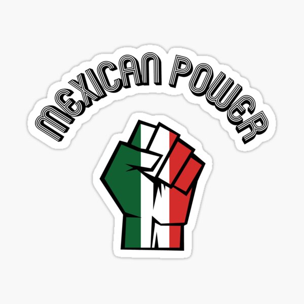 "Mexican power, the strength of Mexico" Sticker by Caracol-Spanish ...
