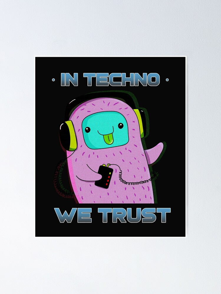 "In Techno We Trust" Poster for Sale by MacNori | Redbubble