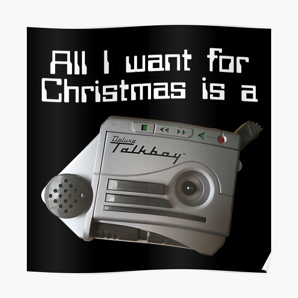 "All I want for Christmas is a Talkboy" Poster by Cuttintees | Redbubble