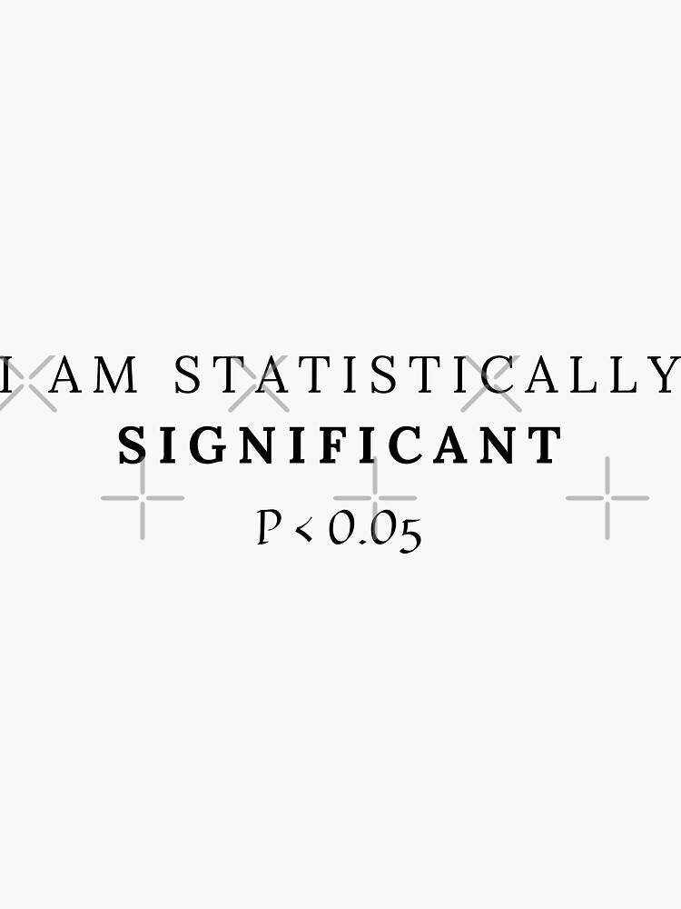 "I'm statistically significant" Sticker for Sale by LiliesValley ...