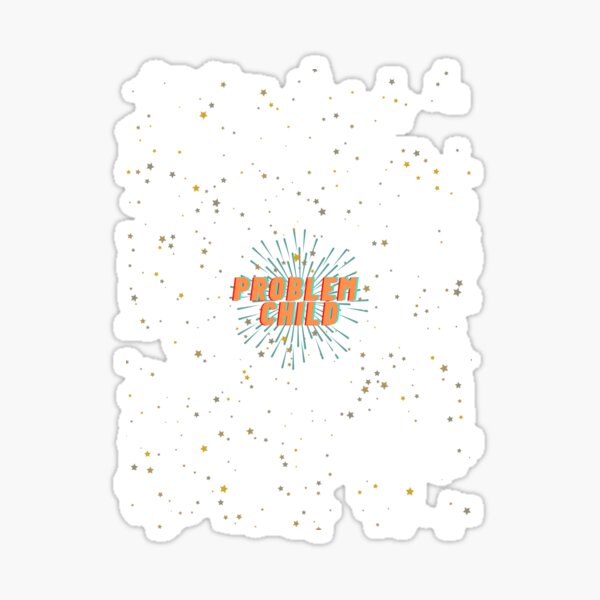 "Problem Child" Sticker for Sale by whothisashwin | Redbubble