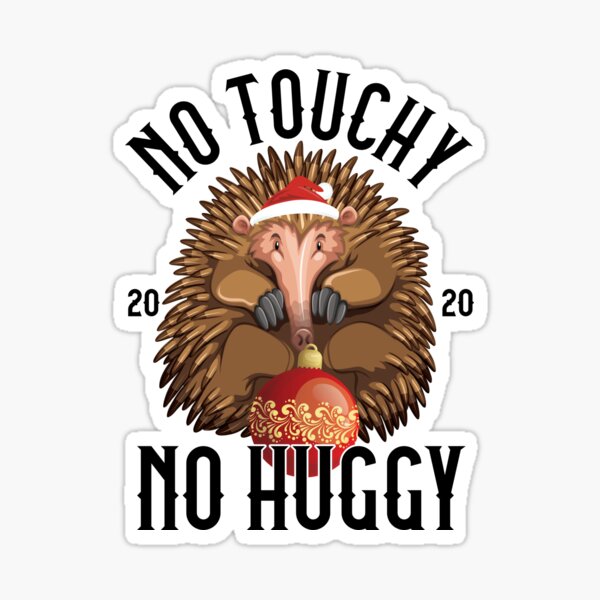 "No Touchy No Huggy" Sticker by GravitiTees | Redbubble
