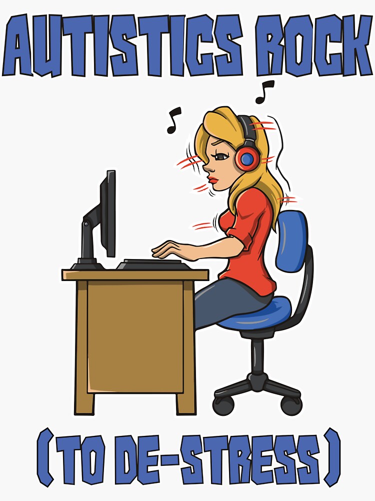 "Autistics Rock (To De-Stress)" Sticker for Sale by WereSpeakingNow ...
