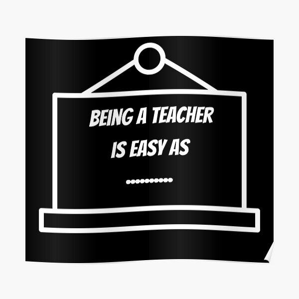 "being a teacher is easy, being a teacher is not easy, teacher job ...