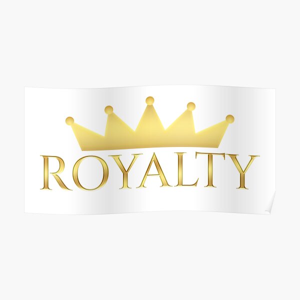 "Elegant Gold "ROYALTY" Text With Crown" Poster by allutwo | Redbubble