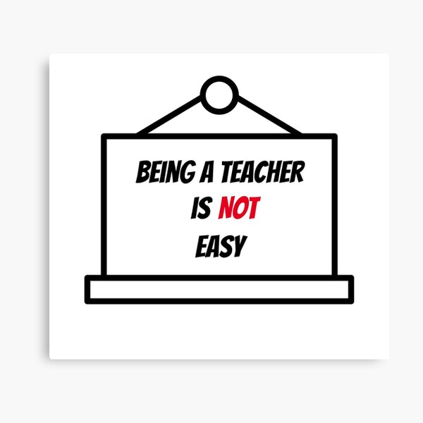 "being a teacher is easy, being a teacher is not easy, teacher job ...