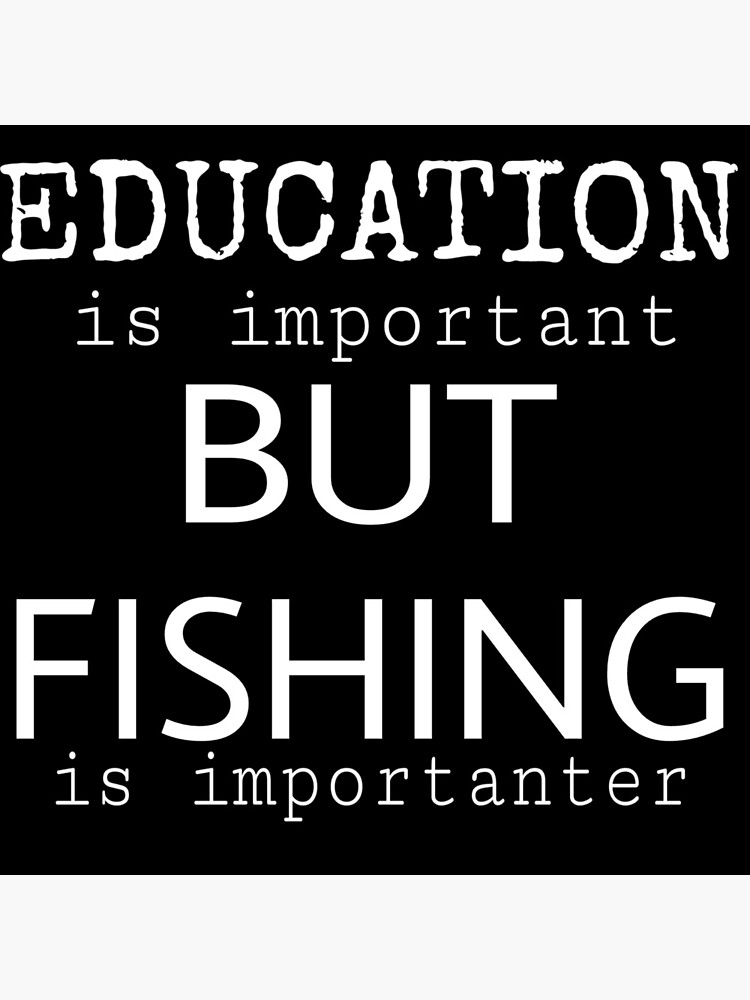 Lámina fotográfica «LA EDUCACIÓN ES IMPORTANTE PERO LA PESCA ES ...