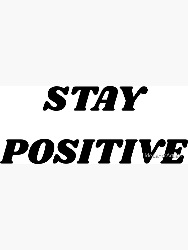 "Stay Positive" Magnet for Sale by IdeasForArtists | Redbubble
