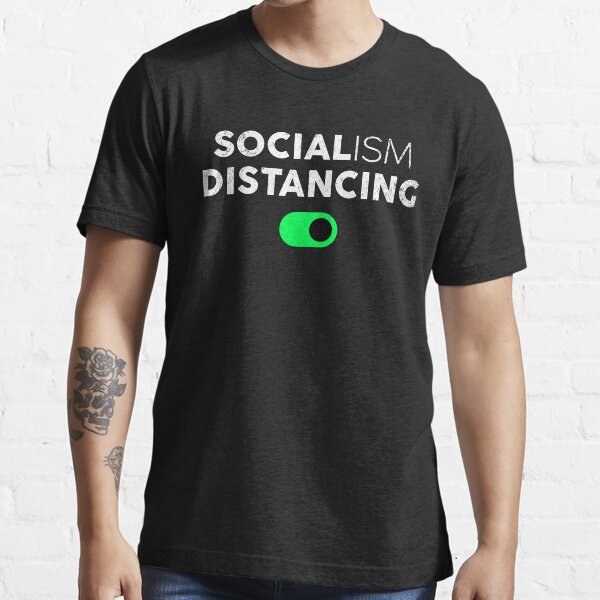 "Socialism Distancing Anti Socialism Funny T-Shirt" T-shirt for Sale by ...
