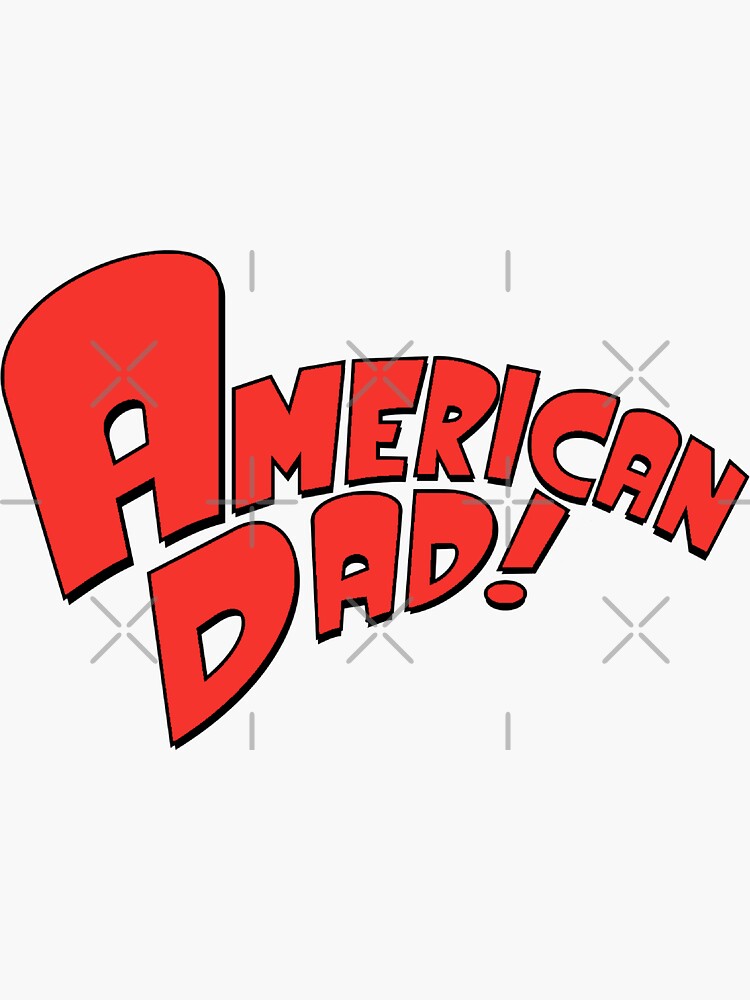 "American Dad!" Sticker for Sale by rzlatssunrise | Redbubble