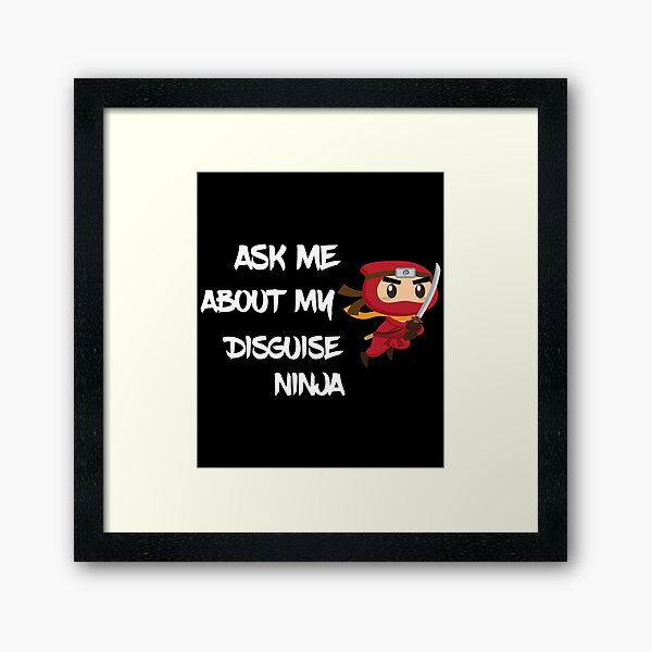Funny Ninja Slogan Framed Prints | Redbubble