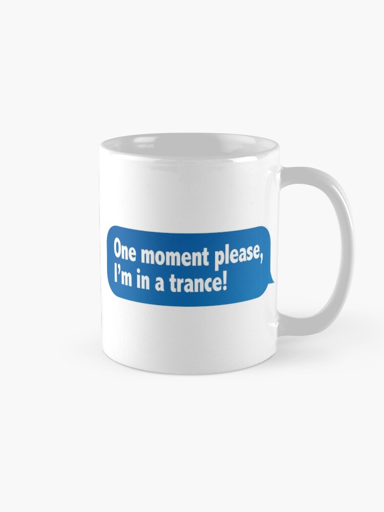 "One Moment Please, I'm In A Trance (Funny Speech Bubble Message ...