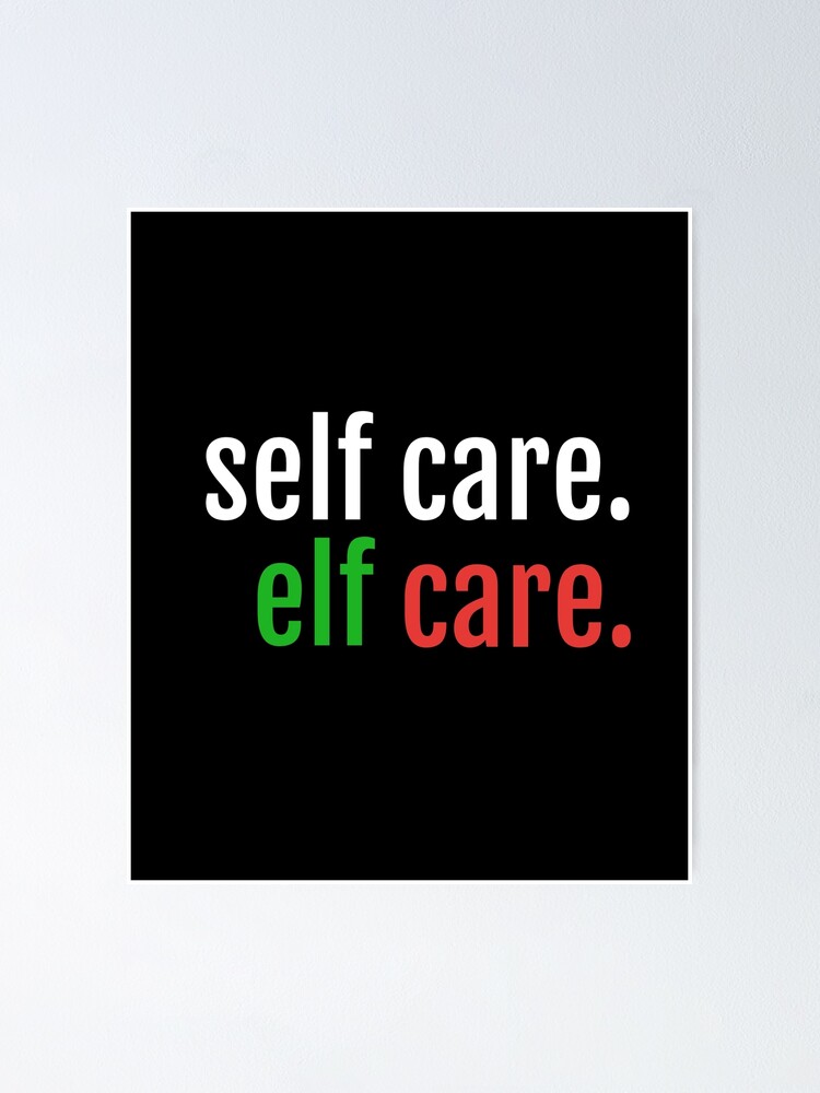 "Elf Care - Funny Christmas Elf, Self Care & Mental Health " Poster for ...