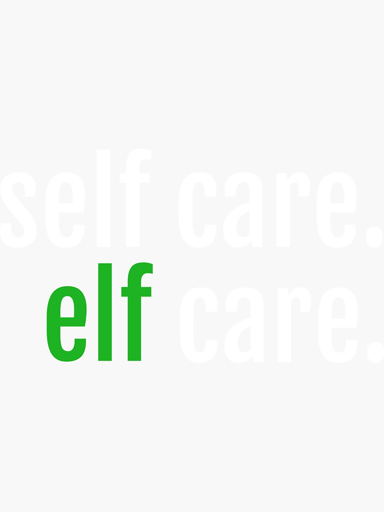 "Elf Care - Funny Christmas Elf, Self Care & Mental Health " Sticker ...