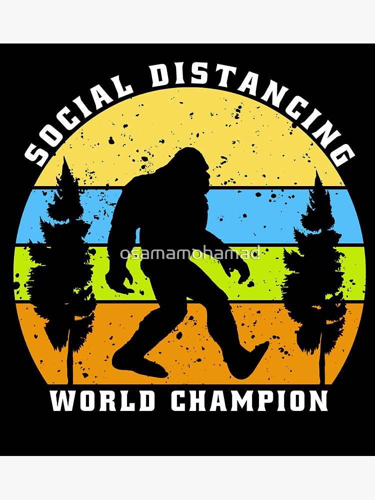 "Bigfoot Social Distancing world champion " Sticker for Sale by ...
