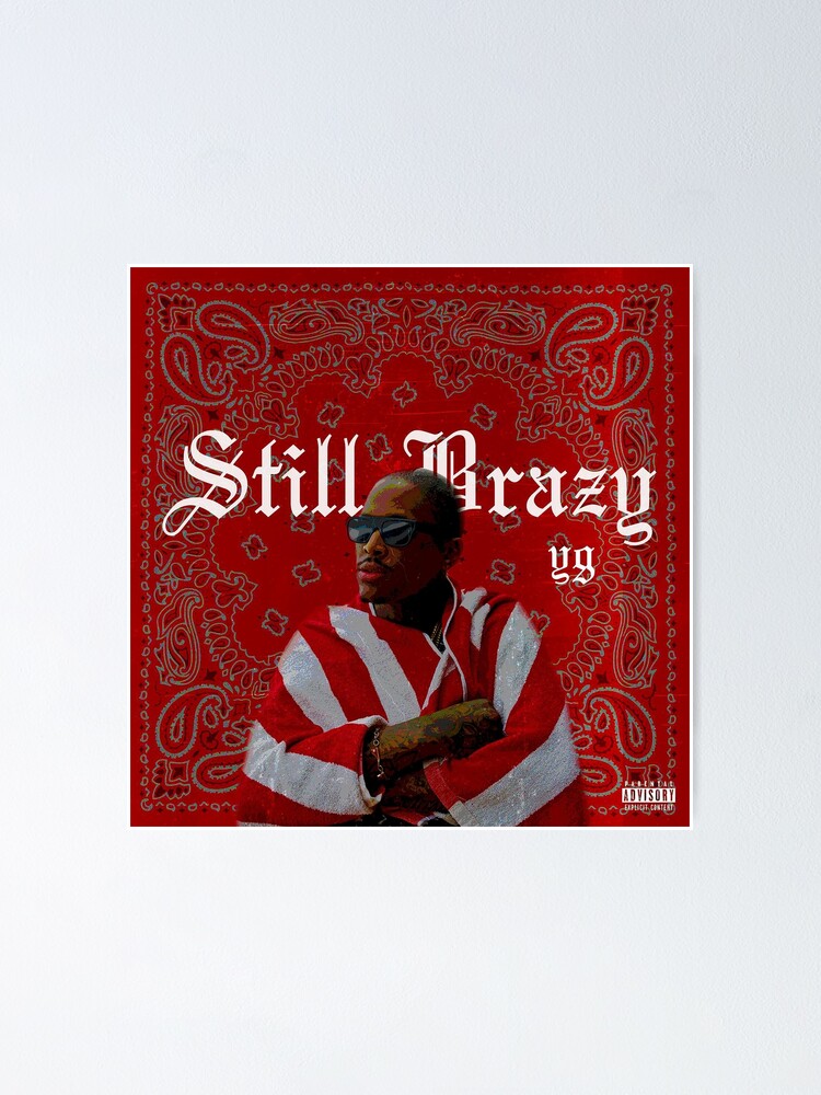 "Still Brazy" Poster for Sale by tarekmarzouki | Redbubble