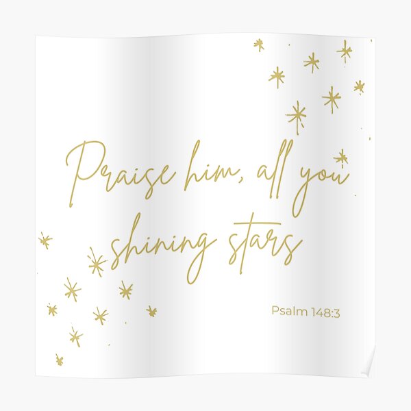"Psalm 148:3 Praise Him, All You Shining Stars Gold Neutral Christian ...