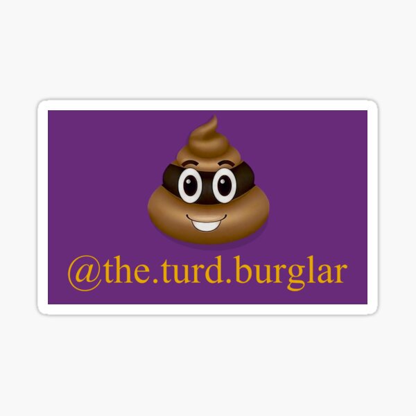 Turd Burglar Stickers | Redbubble