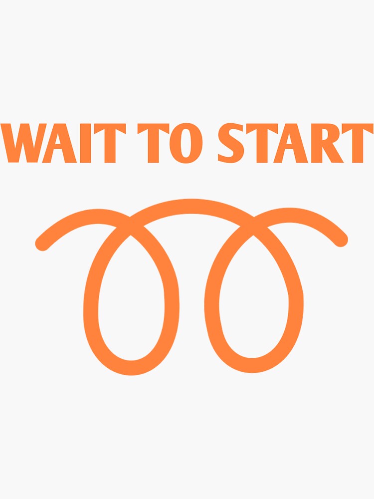 "Wait to start" Sticker for Sale by DieselMafia | Redbubble
