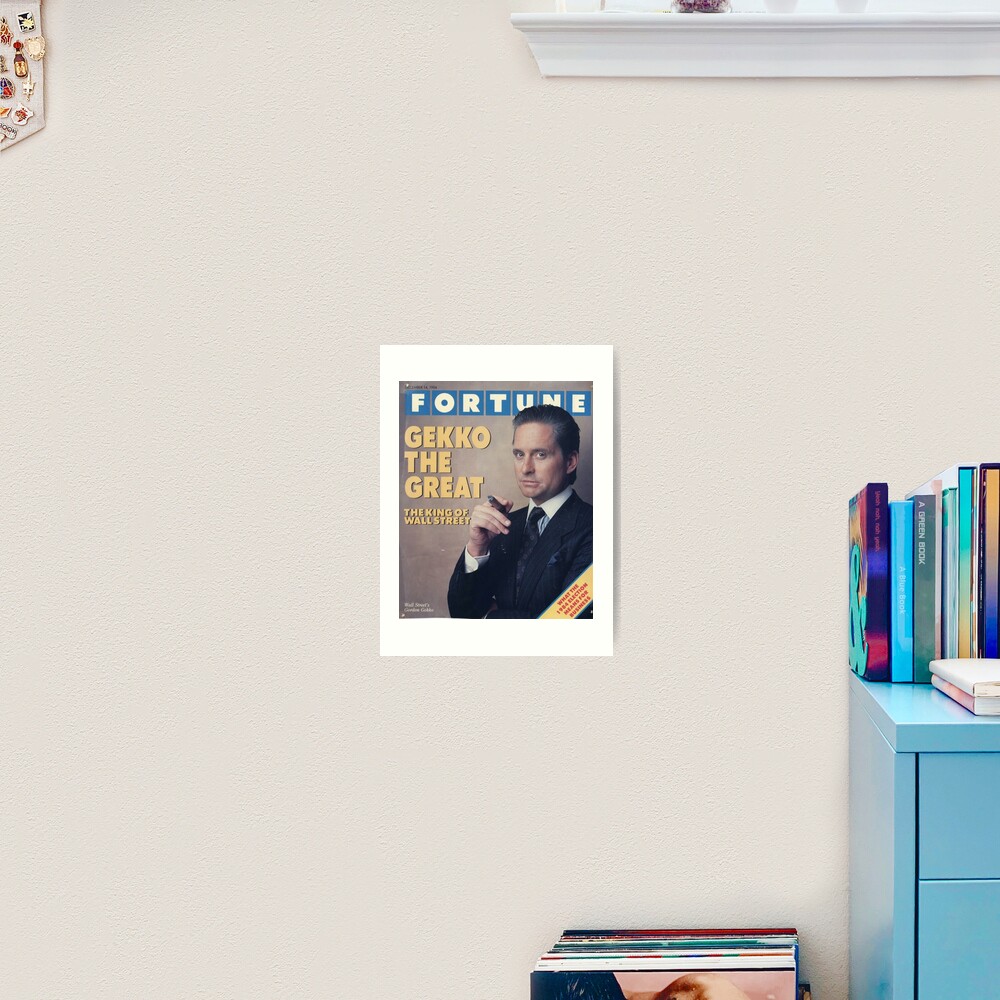 "Gordon Gekko Fortune Magazine" Art Print for Sale by Greed-Is-Good ...