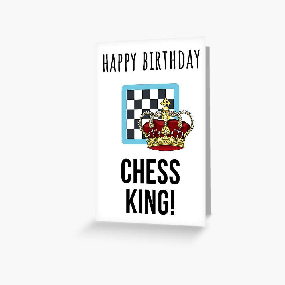 "Chess Birthday Card - Chess King" Greeting Card for Sale by ...