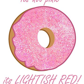 "Its not pink its lightish red!" Pullover Hoodie for Sale by keiemcee ...