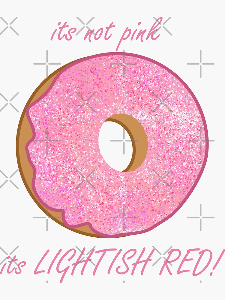 "Its not pink its lightish red!" Sticker for Sale by keiemcee | Redbubble