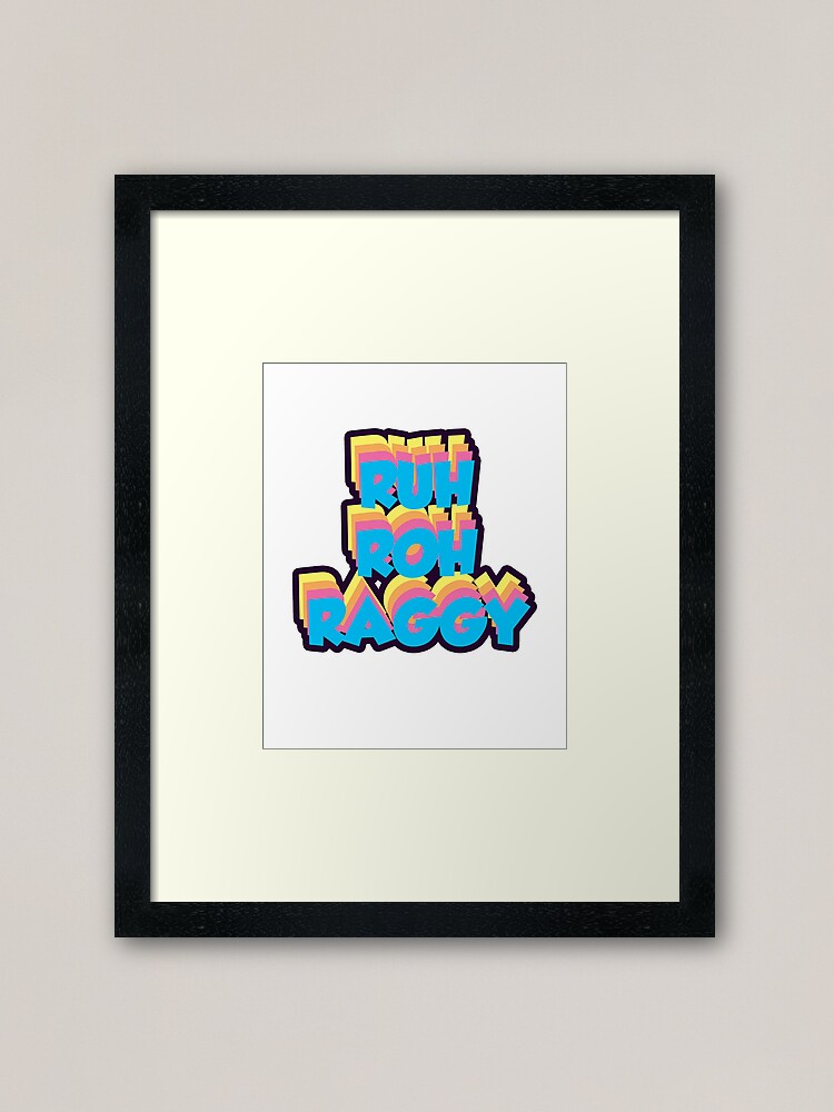 "Ruh Roh Raggy" Framed Art Print for Sale by vikkilrbrown | Redbubble