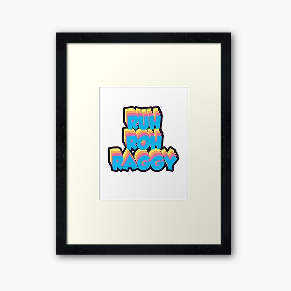"Ruh Roh Raggy" Framed Art Print for Sale by vikkilrbrown | Redbubble