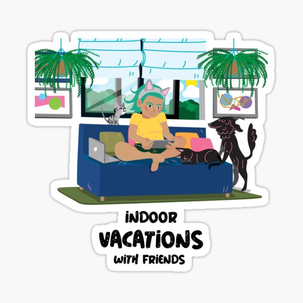 "INDOOR VACATIONS WITH FRIENDS" Sticker by adorkybusiness | Redbubble
