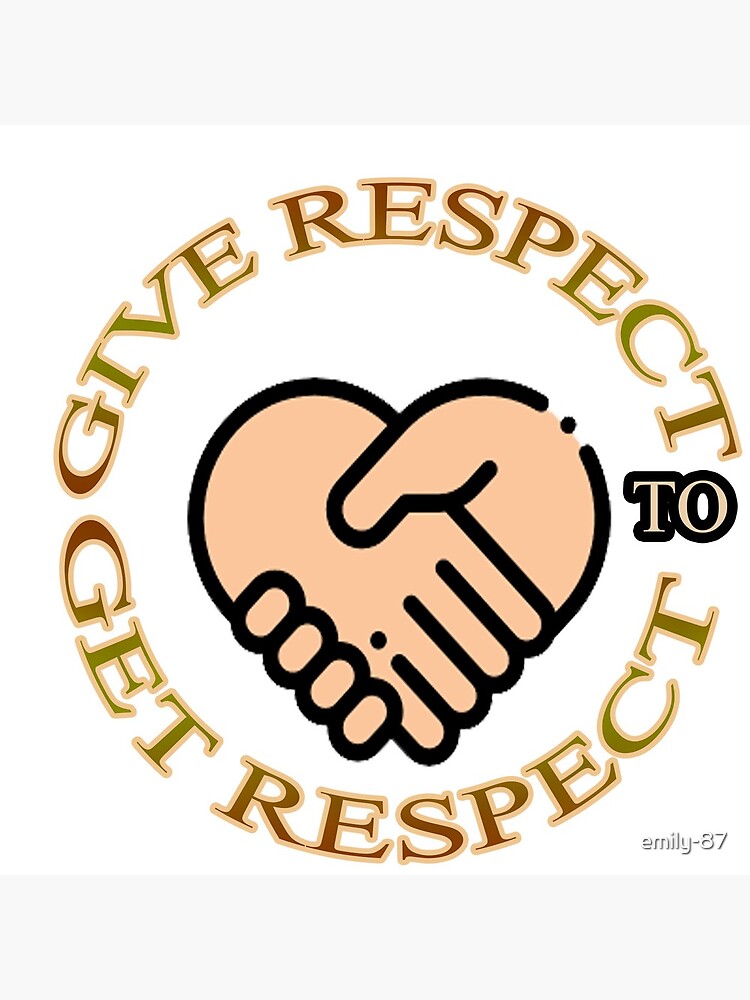 Respect Give It To Get It Poster