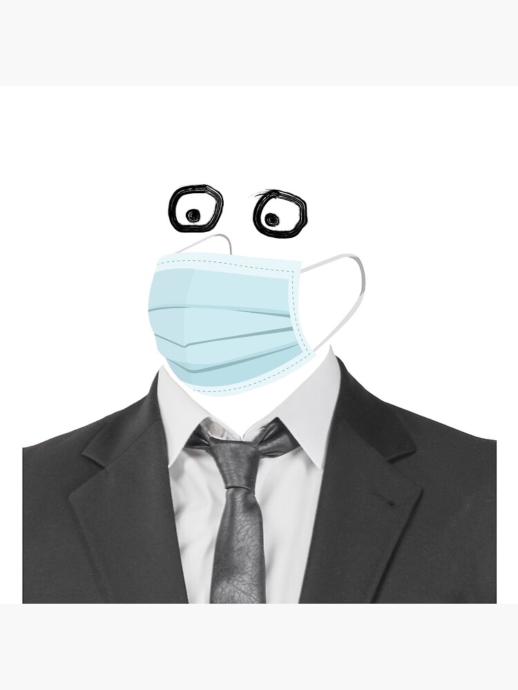 "Mask Face Man, this is the new normal!" Poster by BeMoreGood | Redbubble