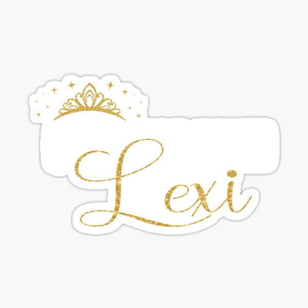 "Queens Are Named Lexi Personalized First Name Girl print" Sticker for ...
