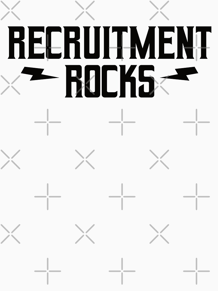 "Recruitment Rocks" T-shirt by teesaurus | Redbubble | recruit t-shirts ...