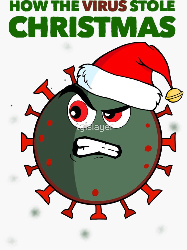"How the virus stole Christmas (COVID)" Sticker for Sale by tgislayer ...