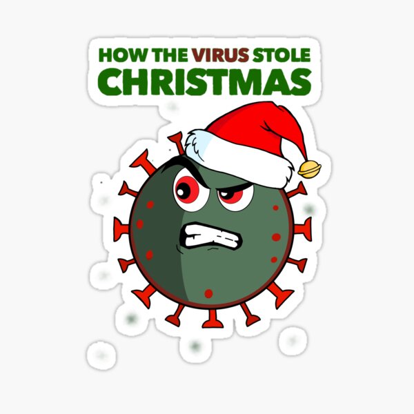 "How the virus stole Christmas (COVID)" Sticker for Sale by tgislayer ...