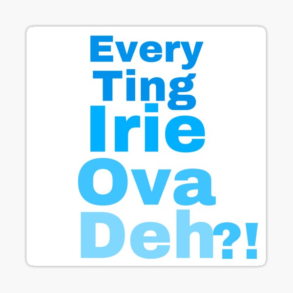 Everything Irie Stickers | Redbubble