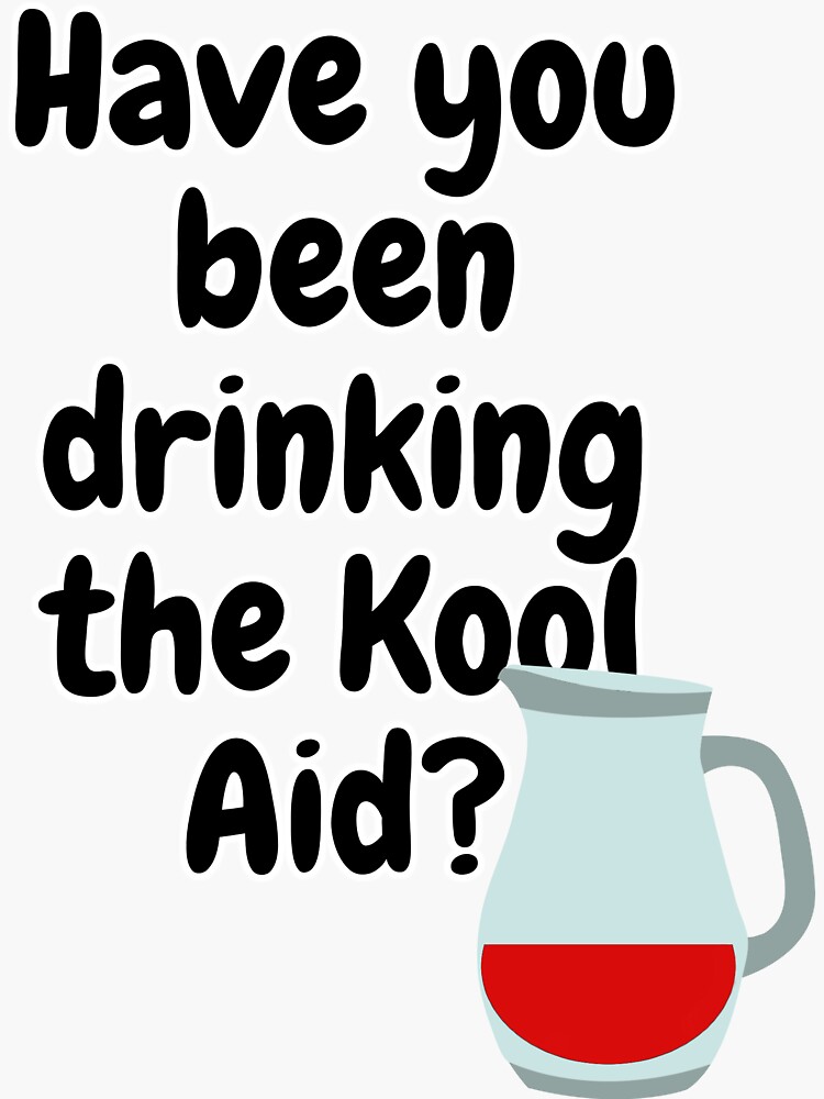 "Don't Drink The Kool Aid" Sticker for Sale by TweetShop | Redbubble