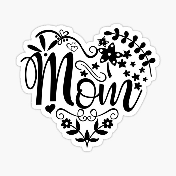  Mom Text In Heart Shape With Flowers Sticker By Kinisis Redbubble
