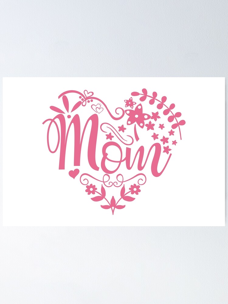 "Mom text in heart shape with flowers - pink and white background ...