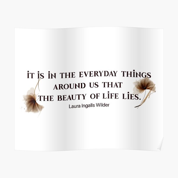 "Little house on the prairie Quote - it is in the everyday things ...