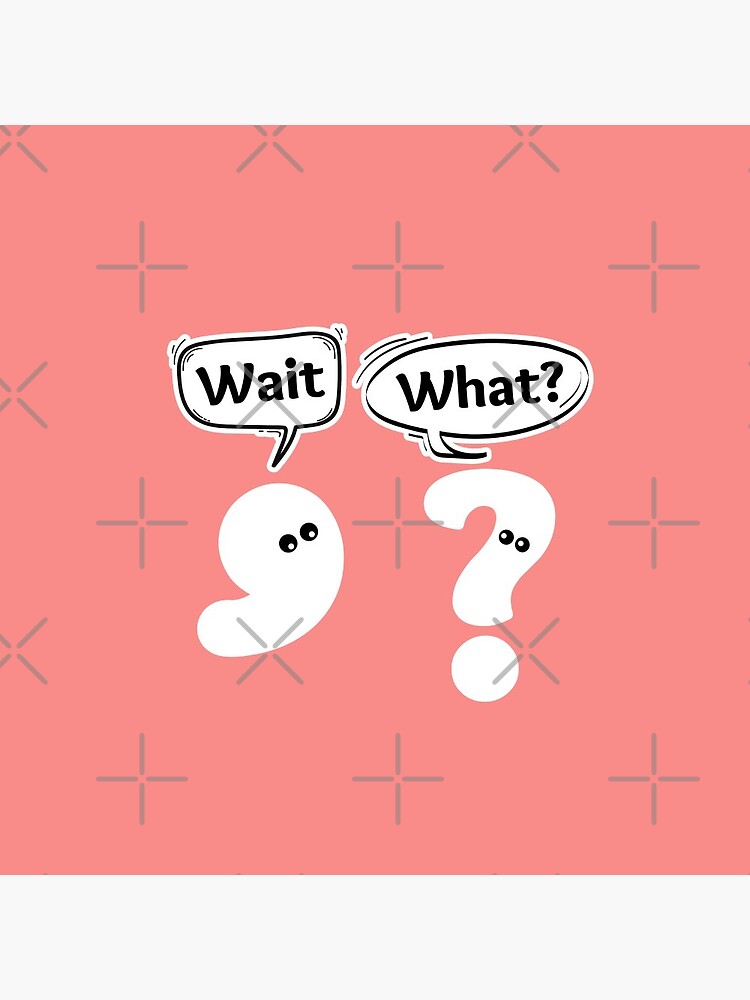 Wait What Funny Grammar Punctuation Comma Question Mark Dialogue Cool ...