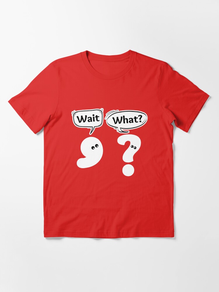 "Wait What Funny Grammar Punctuation Comma Question Mark Dialogue Cool ...