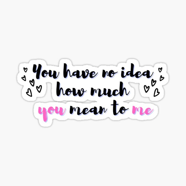 "You have no idea sticker" Sticker for Sale by AnahisRose | Redbubble